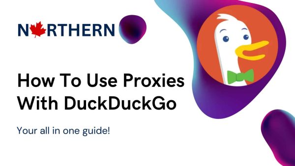 How To Use Proxies With DuckDuckGo - Northern Proxy