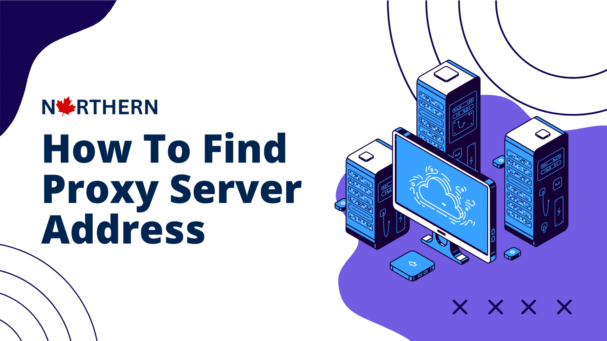 How To Find Proxy Server Address - Northern Proxy